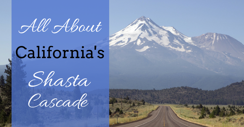 All About California's Shasta Cascade | Group Tours