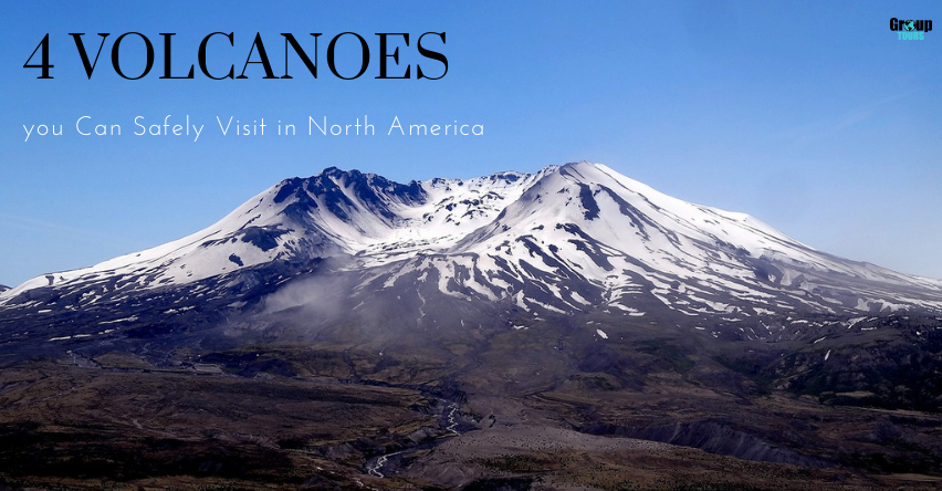 4 Volcanoes you Can Safely Visit in North America | Group Tours